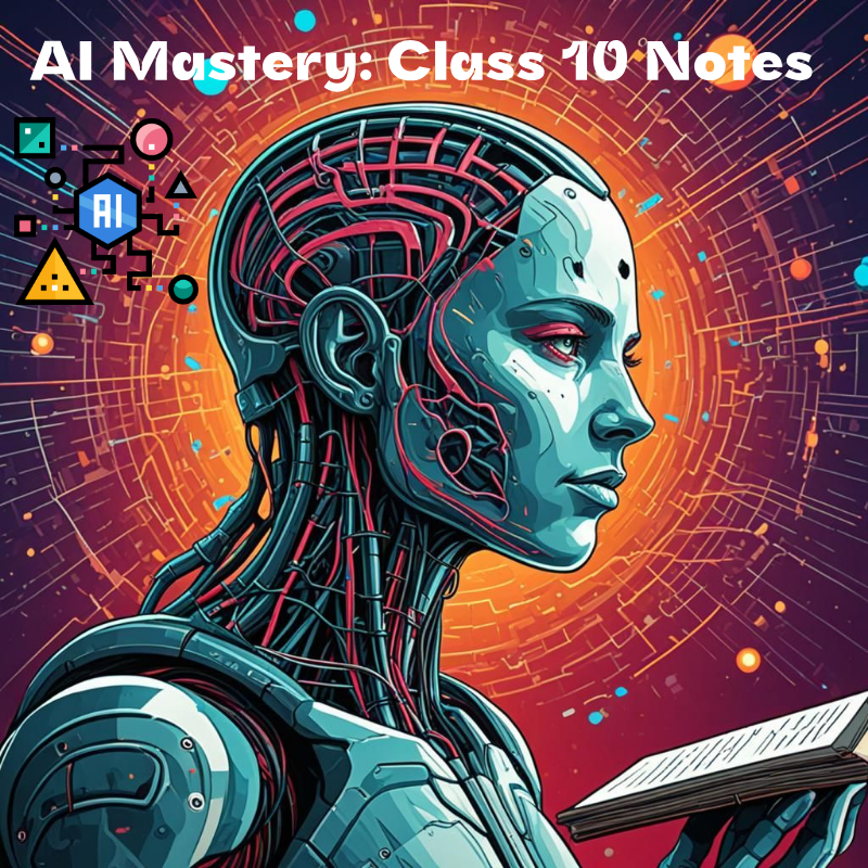 Mastering Artificial Intelligence: Class 10 Study Notes 🦾💰📈💸