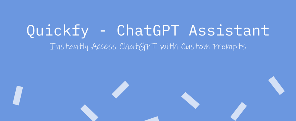 Quickfy - Instantly Access ChatGPT with Custom Prompts