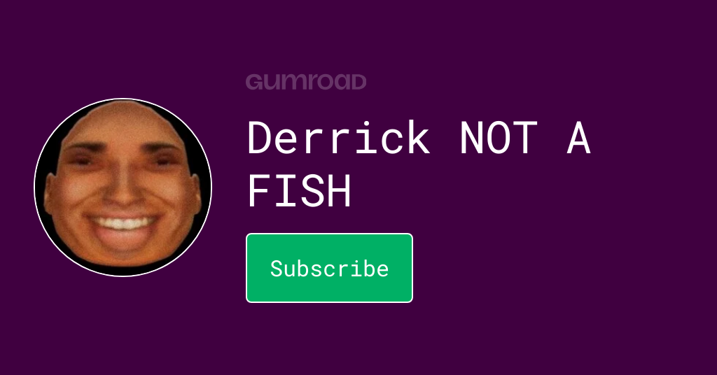 Derrick NOT A FISH