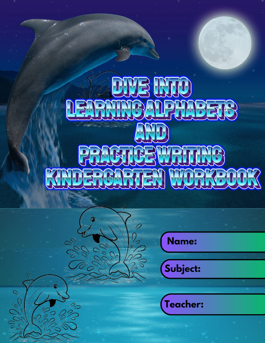 Dive Into Learning Alphabets And Practice Writing Kindergarten Workbook