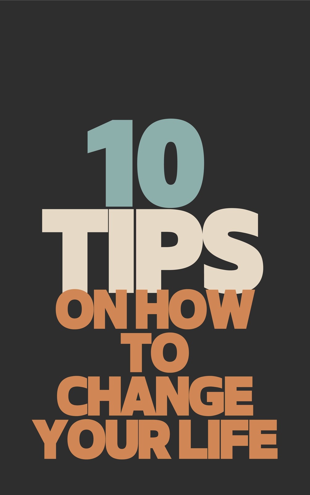 10 easy ways to create the life that you want