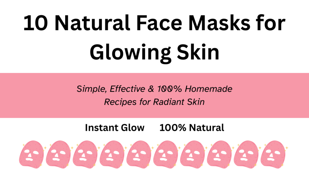 10 Natural Face Masks for Glowing Skin
