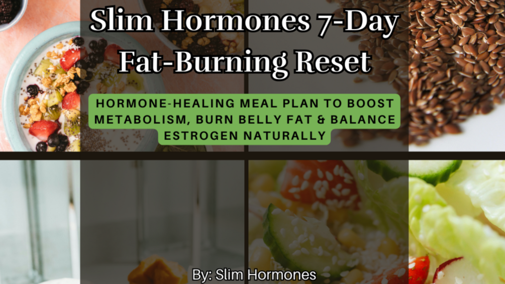 Slim Hormones 7-day Fat-Burning Reset