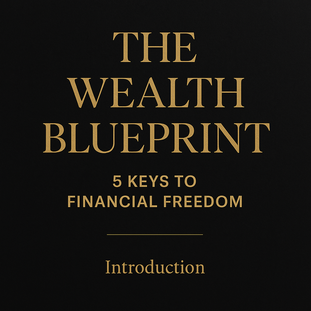 The Wealth Blueprint : 5 Keys to Financial Freedom