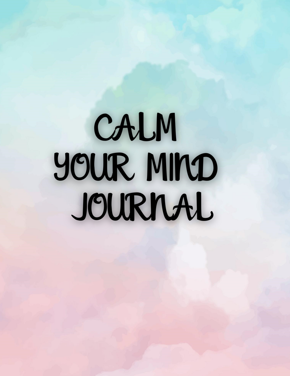 Calm Your Mind Journal