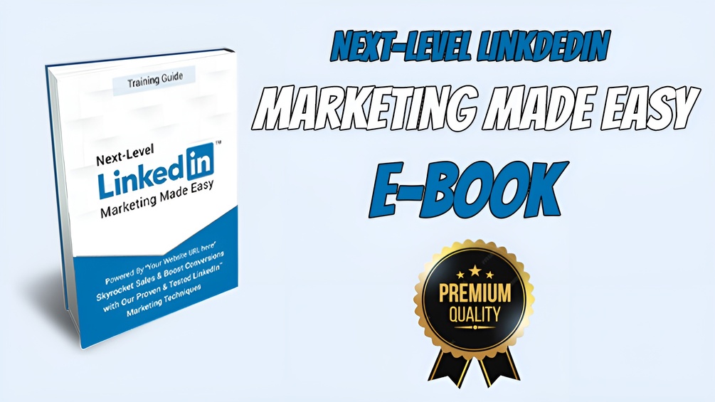 Next-Level LinkedIn Marketing Made Easy eBook