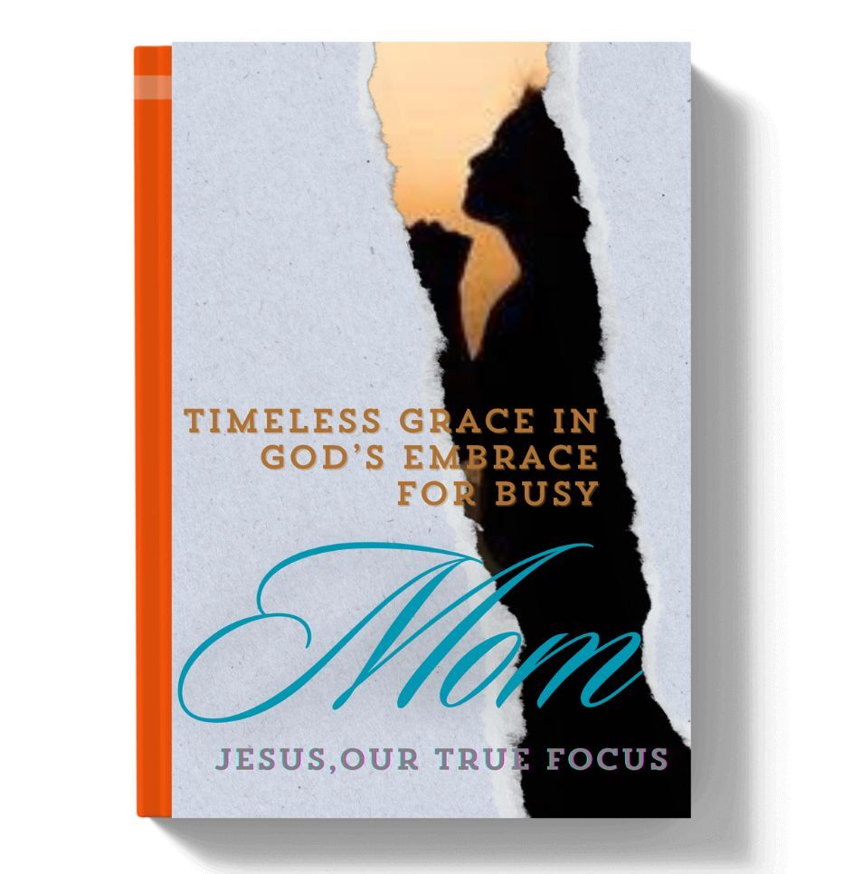 Timeless Grace in God's Embrace for Busy Mom