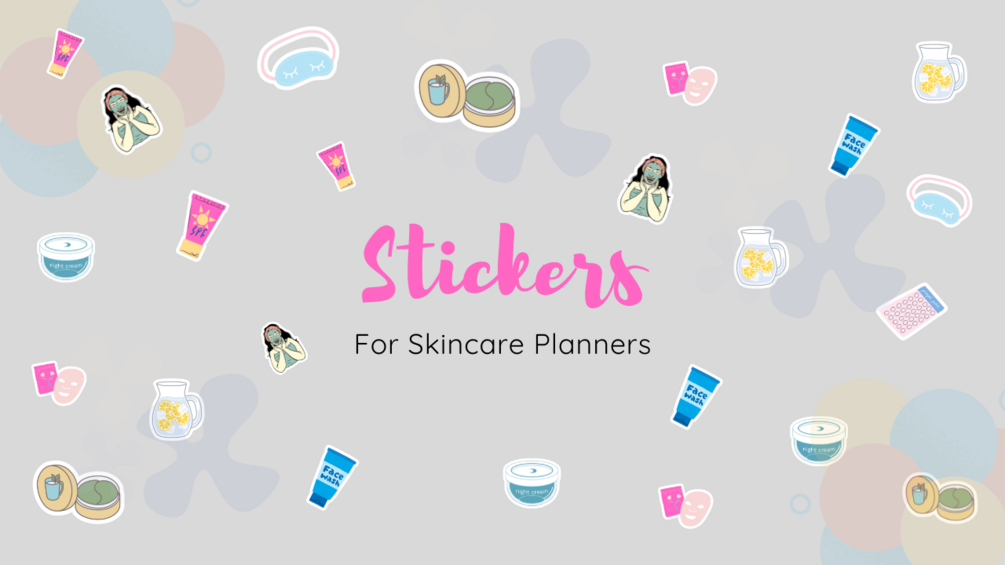 Stickers: for your skincare planner