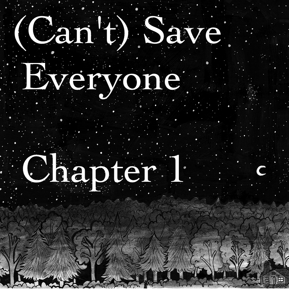 (Can't) Save Everyone -- Chapter 1