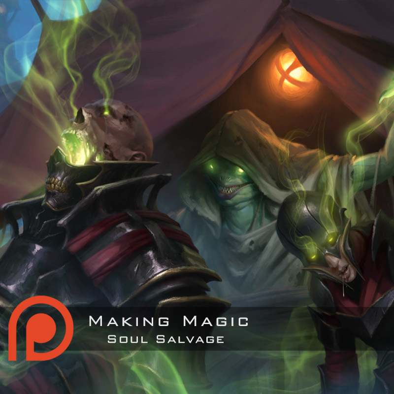 Making Magic - Soul Salvage