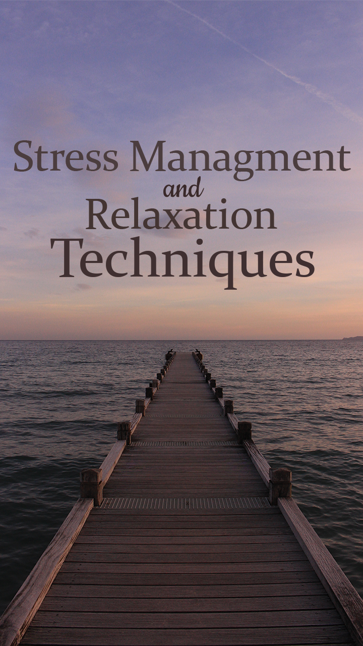 Stress Management and Relaxation Techniques