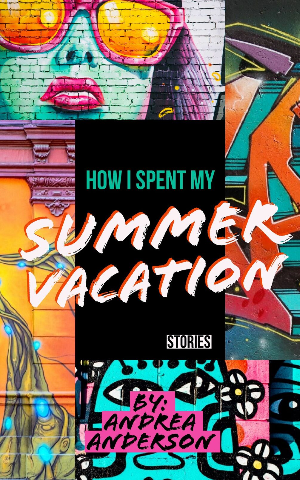How I Spent My Summer Vacation