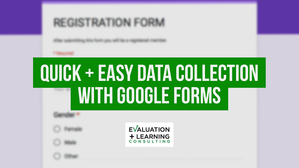 Quick + Easy Data Collection with Google Forms