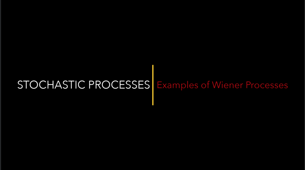 2.3 WIENER PROCESS: EXAMPLES