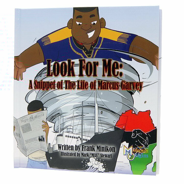 Look For Me: A Snippet of The Life of Marcus Garvey