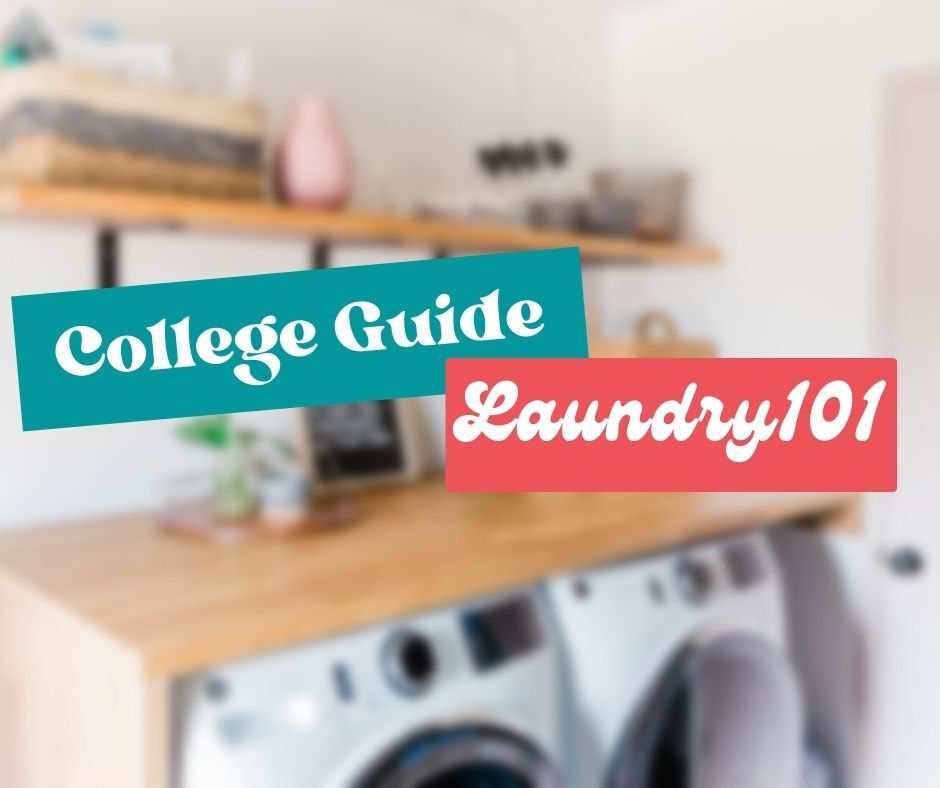 Laundry 101 : College Guide