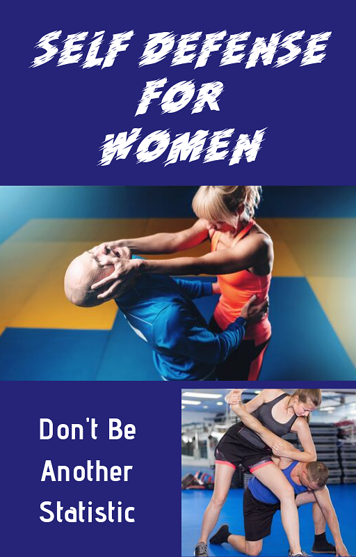 Self-Defense For Women-Don't Be Another Statistic