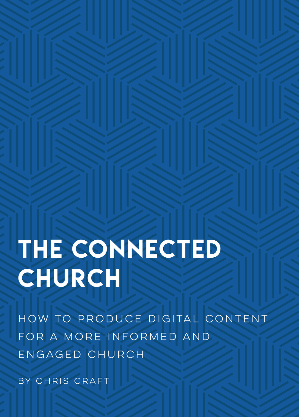 The Connected Church: How to Produce Digital Content for a More ...