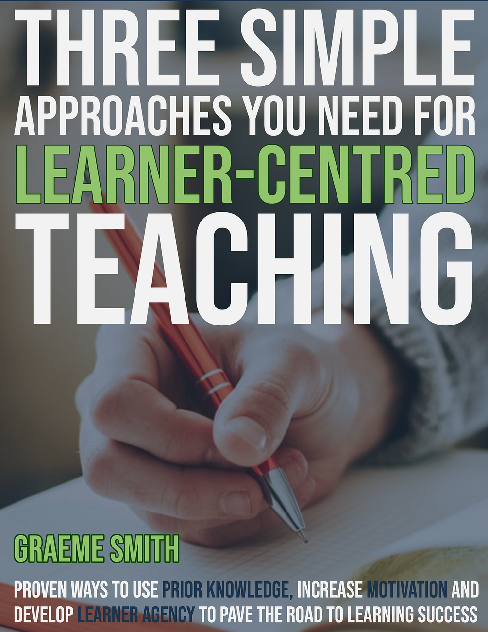 Three Simple Approaches You Need for Learner Centred Teaching