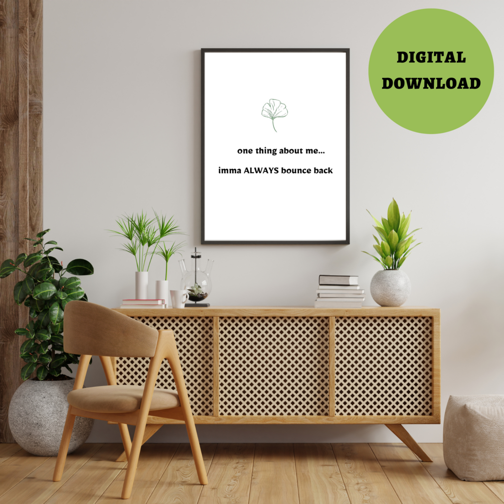 "Imma Always Bounce Back" Wall Art (digital download)