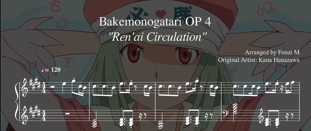 “Renai Circulation” - Bakemonogatari OP 4 (Sheet Music PDF)