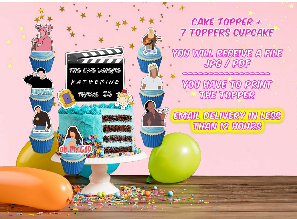 Friends cake topper, + cupcakes topper - Digital File - You have to ...
