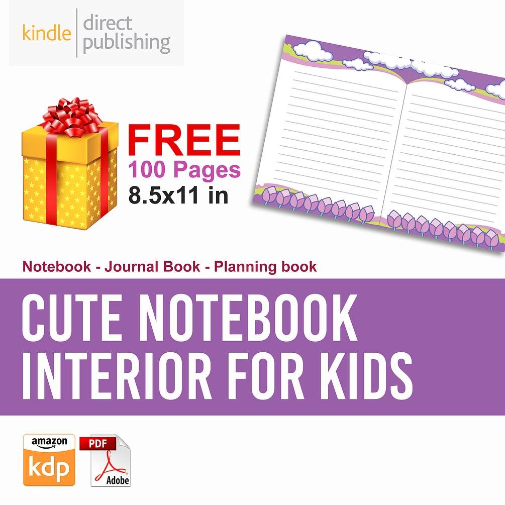 FREE Cute interior Notebook for KIDS 100 pages Size 8.5x11 in