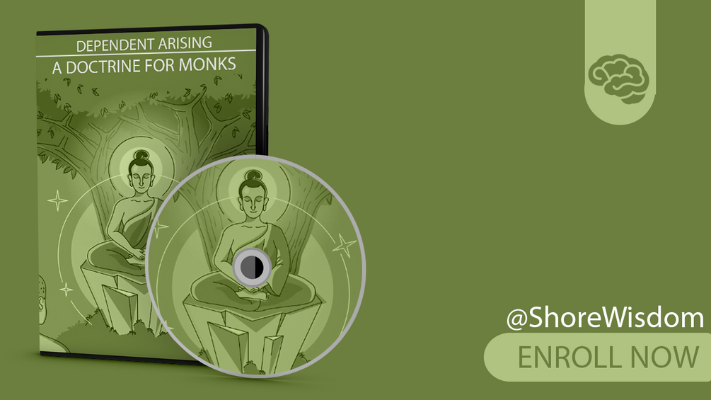 DEPENDENT ARISING A DOCTRINE FOR MONKS(16 DETAILED LECTURE SERIES)