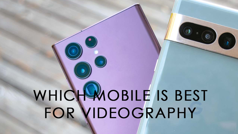Best Mobile for Videography