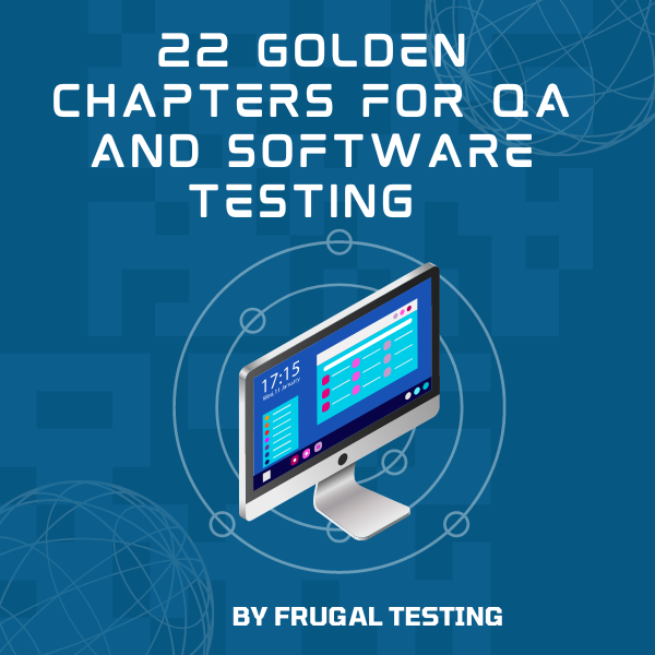 22 Golden Chapters for QA and Software Testing