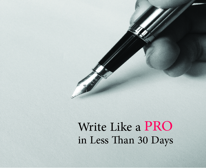 Write Like a Pro in Less Than 30 Days