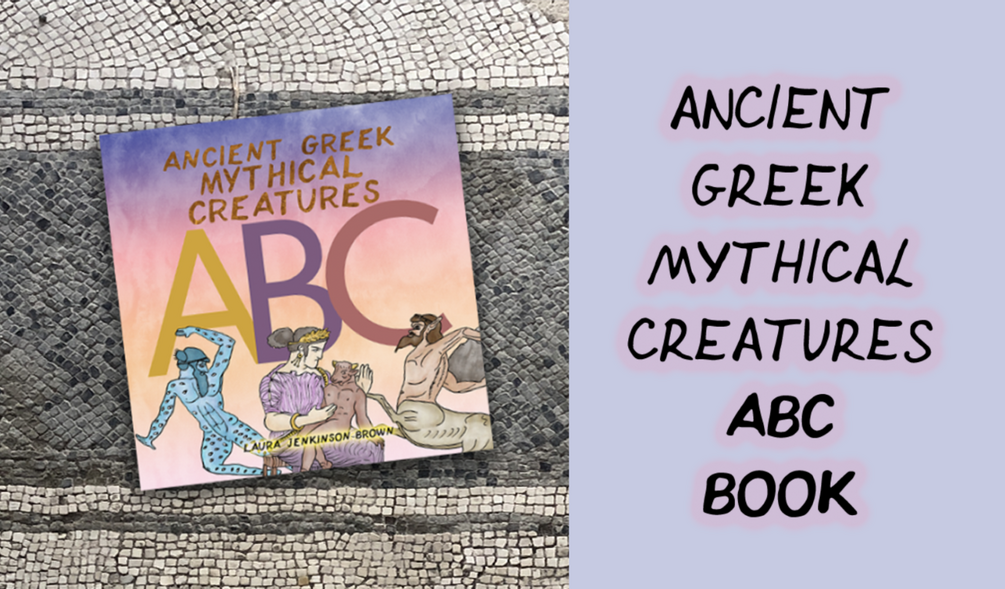The Ancient Greek Mythical Creatures ABC Book