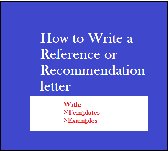 How to Write a Reference or Recommendation letter (with examples)