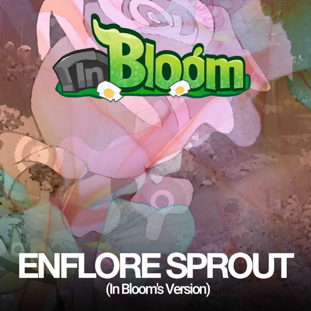 Enflore Sprout (In Bloom's Version) [Limited to 10 units]