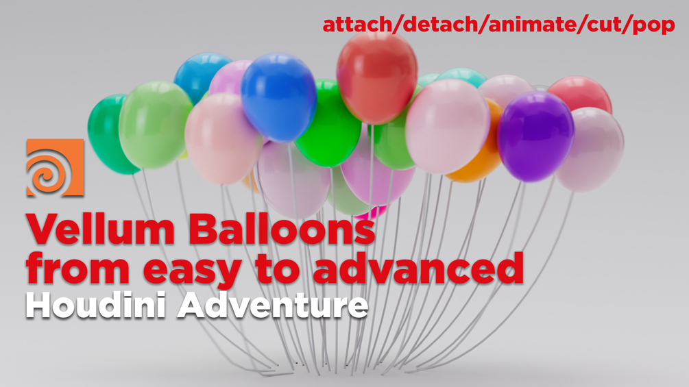 Houdini File - Balloons (from easy to advanced)