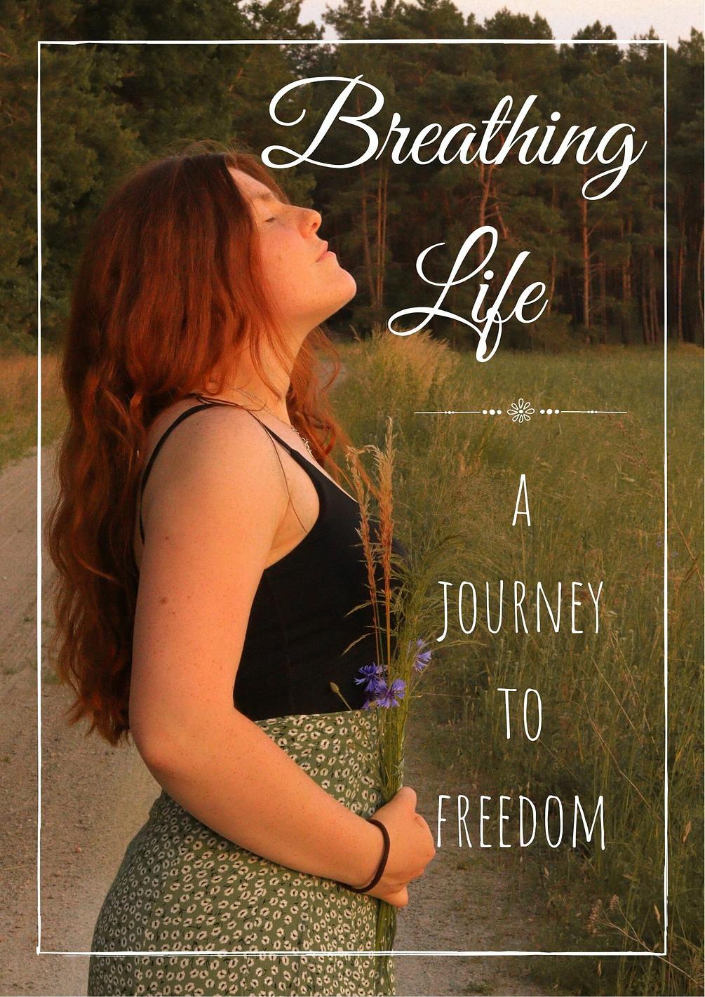 Breathing Life - A Journey To Freedom
