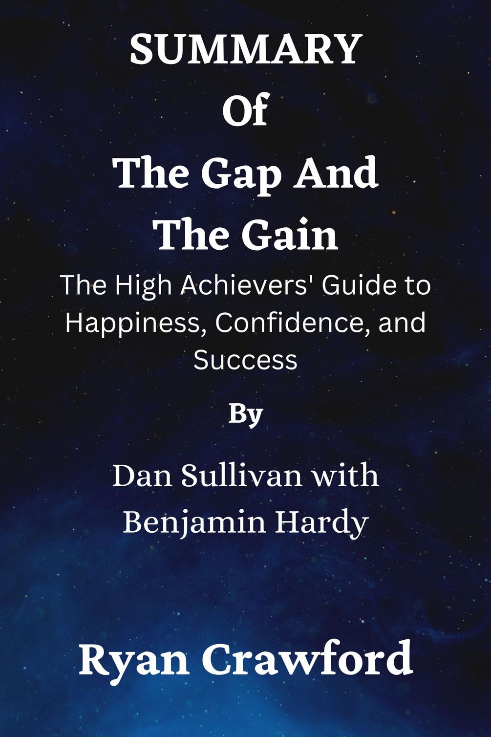 SUMMARY Of The Gap And The Gain The High Achievers' Guide to Happiness ...