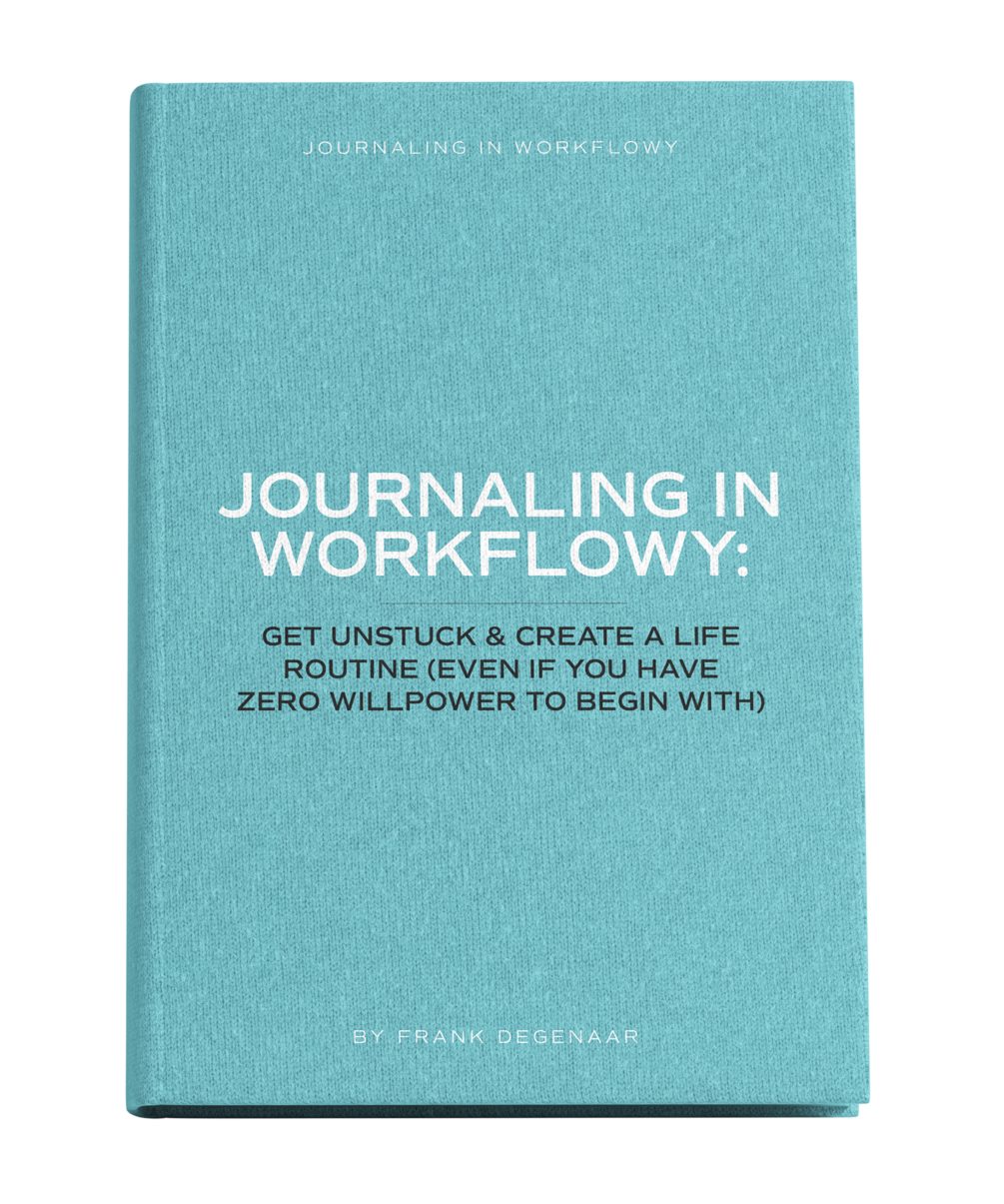 Journaling in WorkFlowy: Get Unstuck and Create a Life Routine (Even if ...