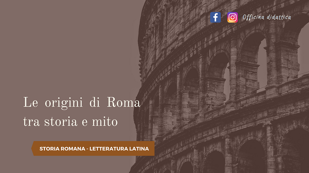 Le origini di Roma tra storia e mito