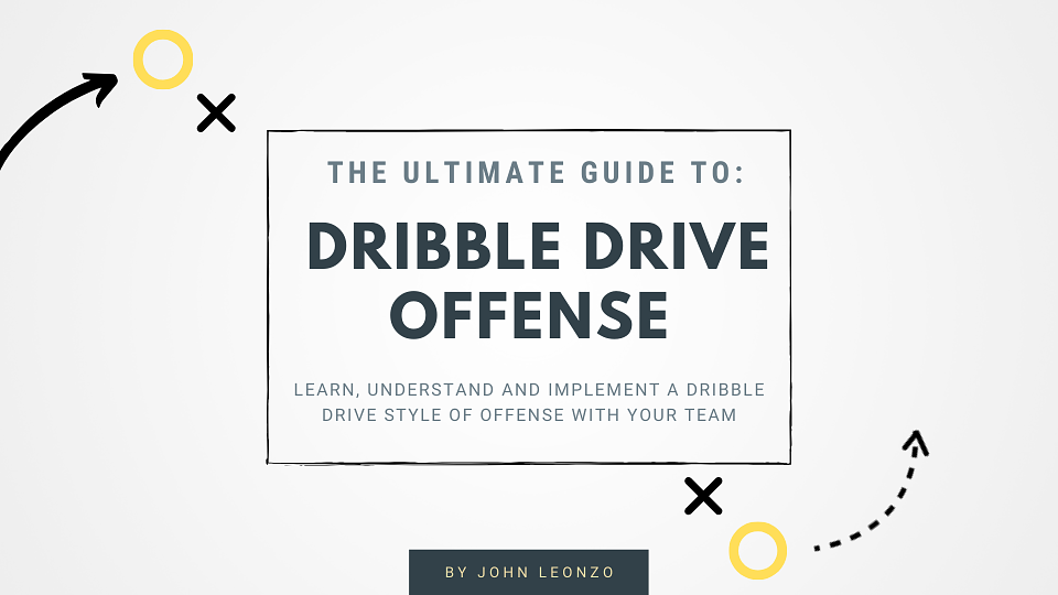 The Ultimate Guide To Dribble Drive Offense