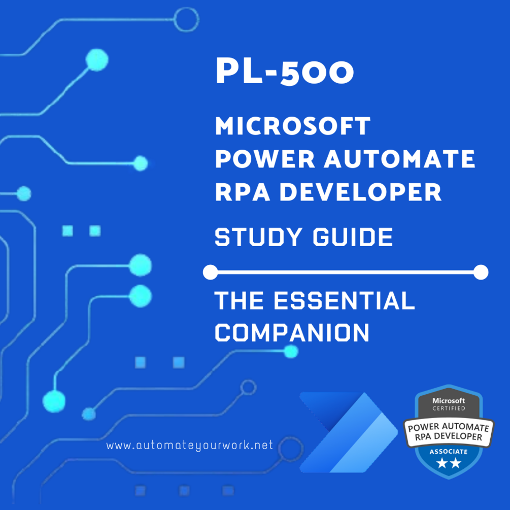 PL-500: Microsoft Power Automate RPA Developer Study Guide - The ...