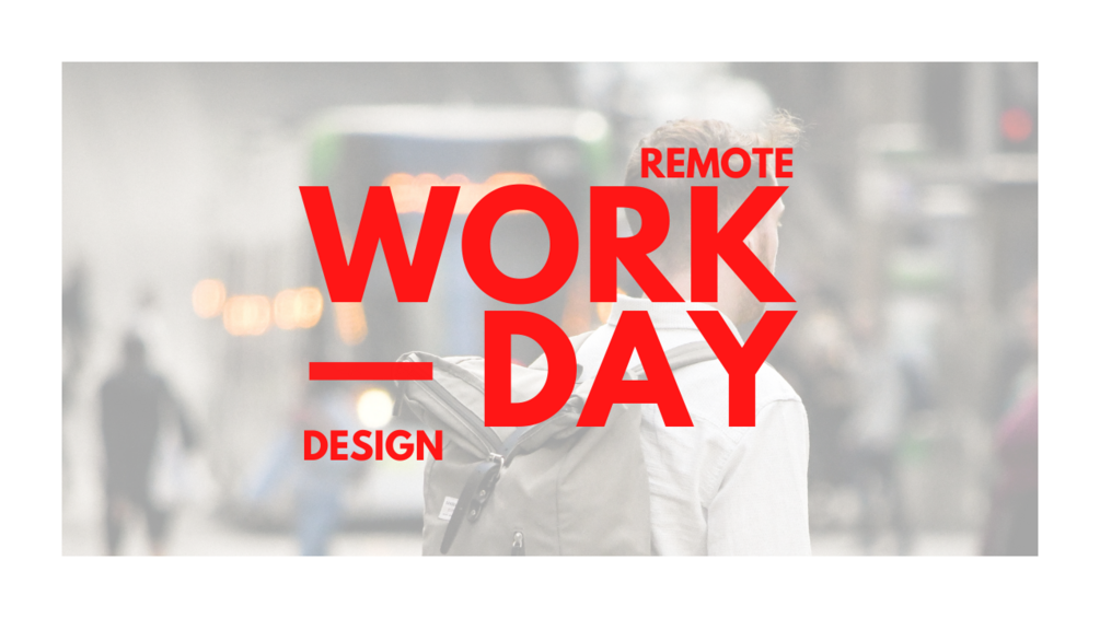 Remote Workday design - Design your perfect structure when working remotely
