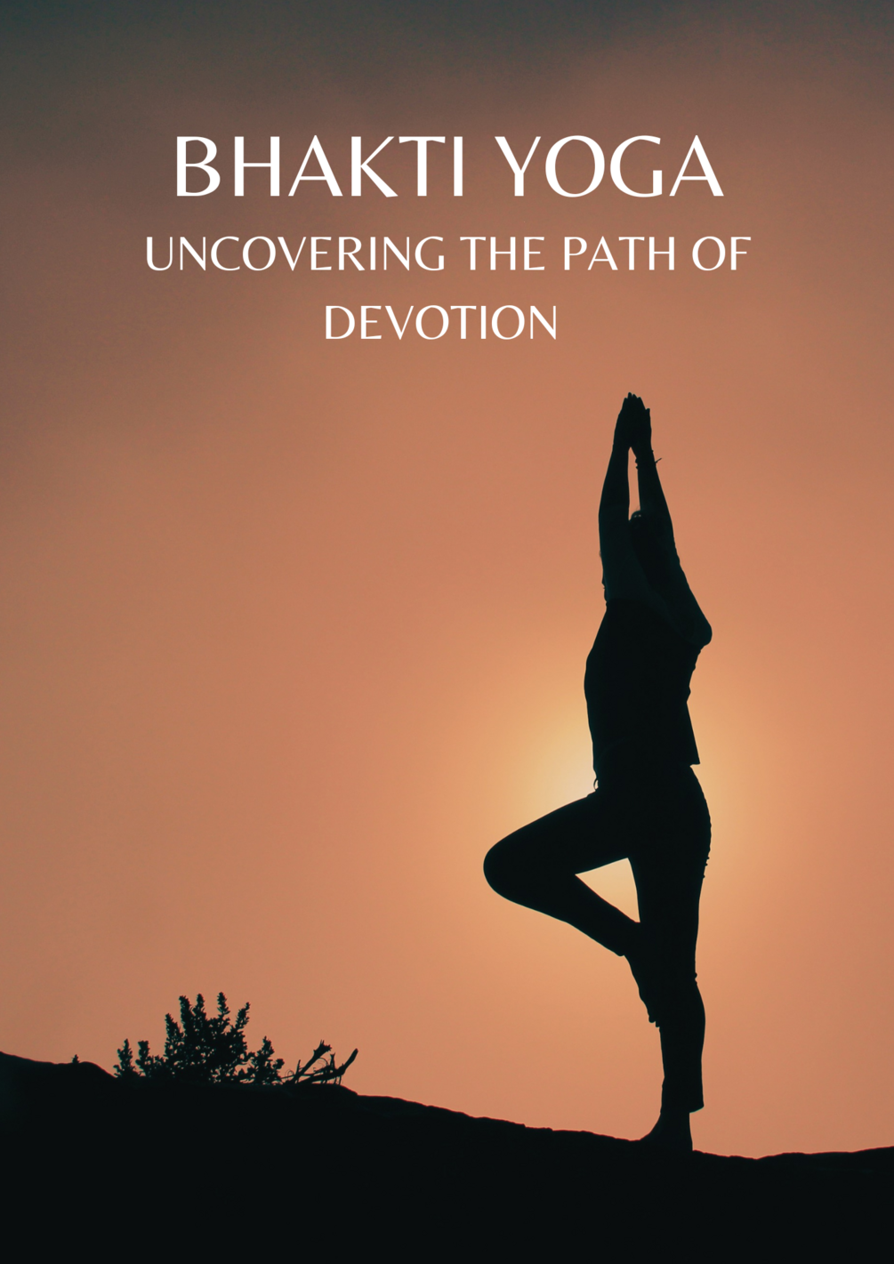 Bhakti Yoga - Uncovering the Path of Devotion