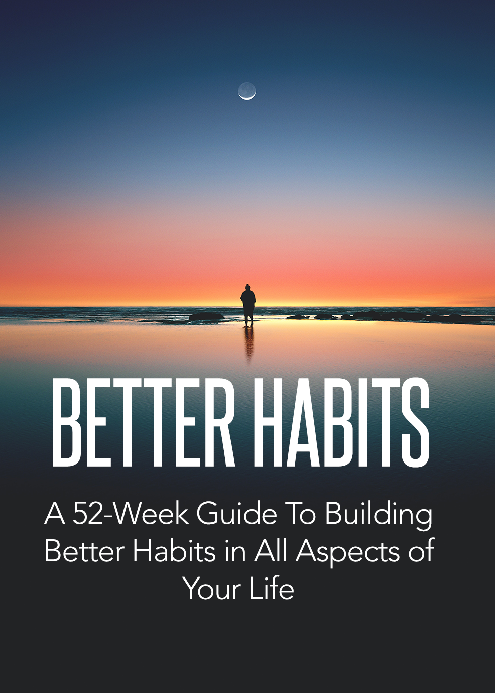 Better Habits "A 52-Week Guide To Building Better Habits in All Aspects ...
