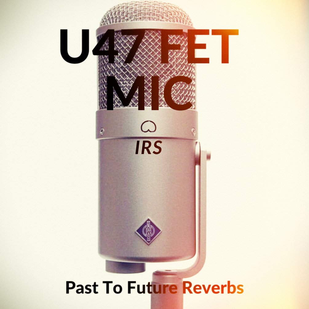 U47 FET MIC IRS!