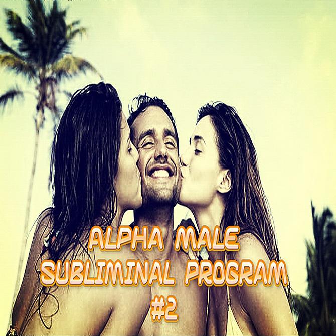 Alpha Male Subliminal Program #2