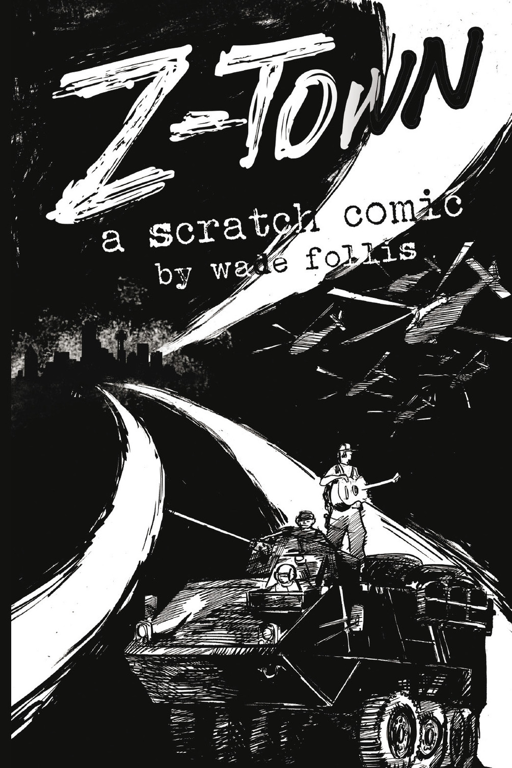 Z-Town Book 1 A scratch comic by Wade Follis