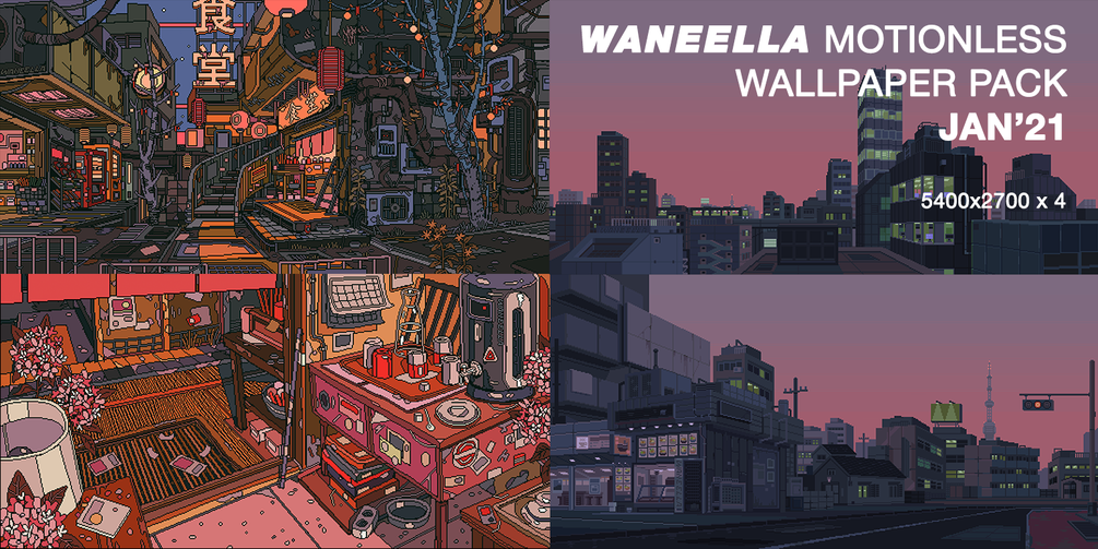 WANEELLA Motionless Wallpaper Pack JAN'21