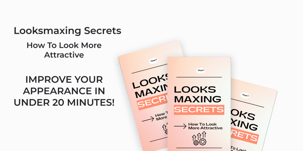 Looksmaxing Secrets: How To Look More Attractive
