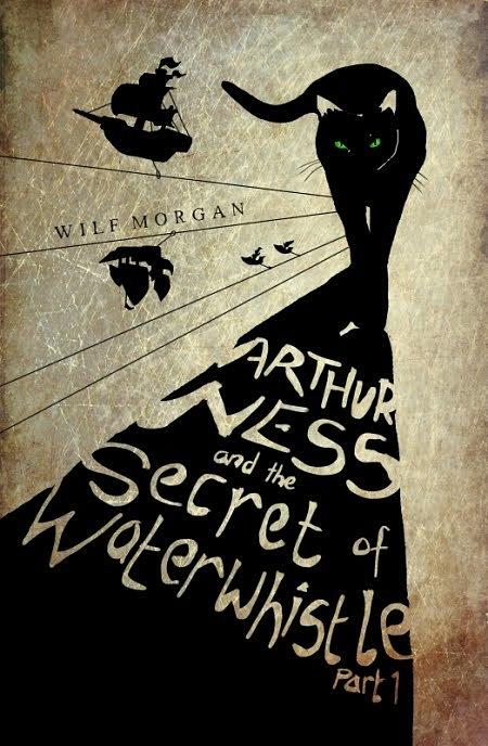 Arthur Ness and the Secret of Waterwhistle Part 1 (Book)